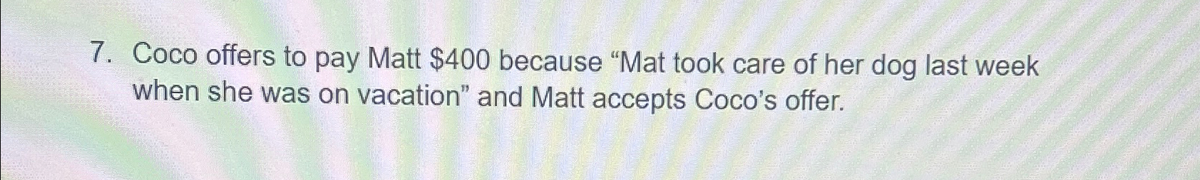 Solved Coco offers to pay Matt $400 ﻿because "Mat took care | Chegg.com