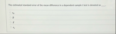 Solved The estimated standard error of the mean difference | Chegg.com