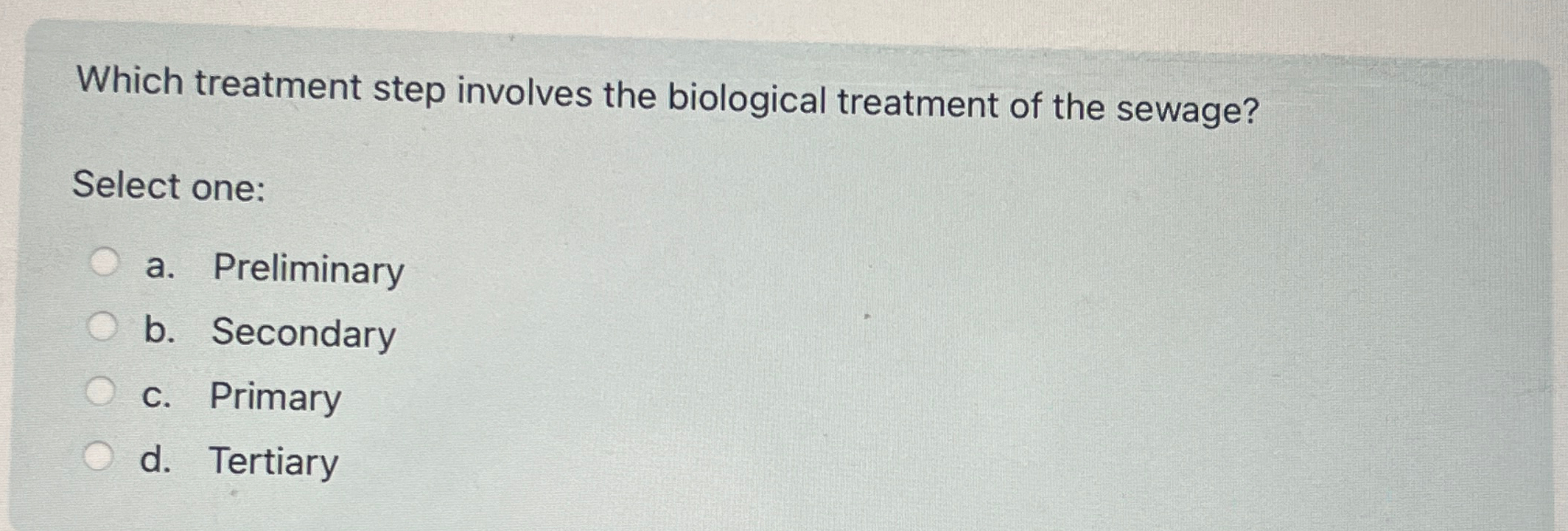 Solved Which treatment step involves the biological | Chegg.com
