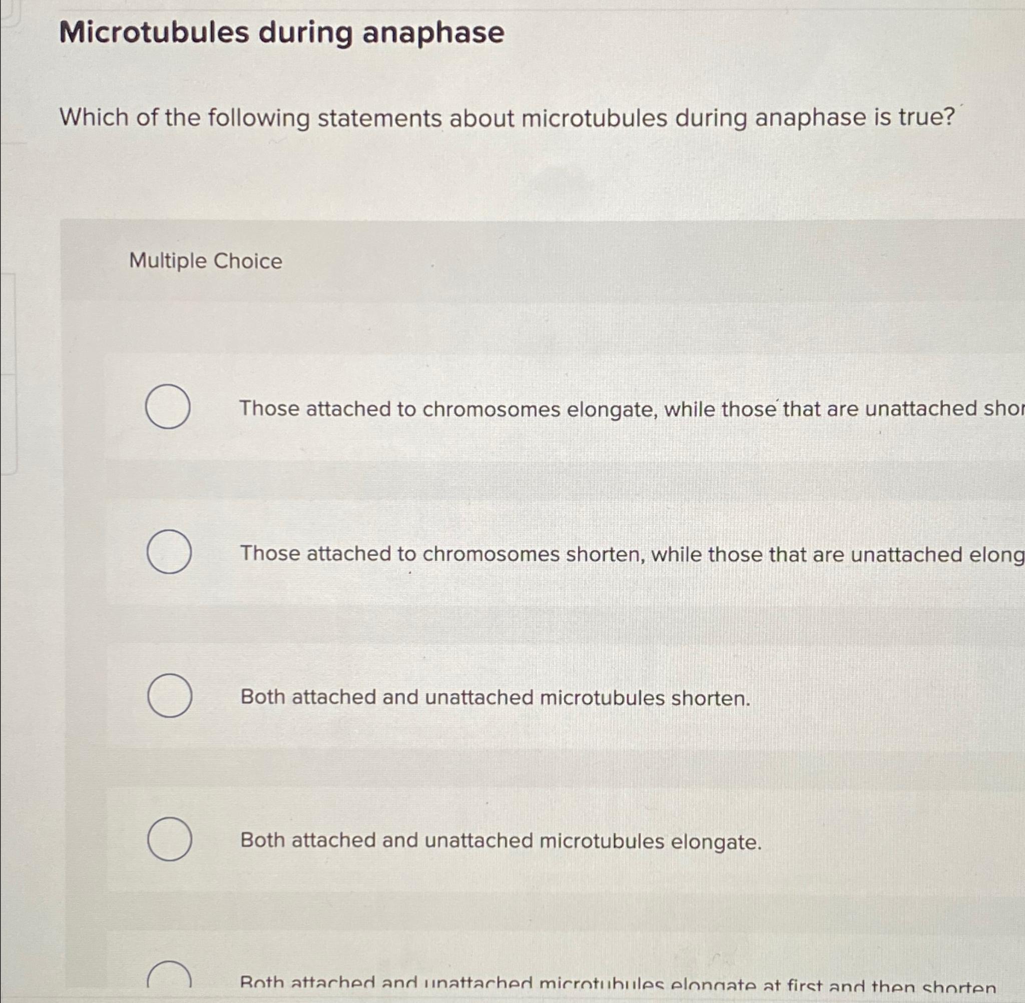 Solved Microtubules during anaphaseWhich of the following | Chegg.com