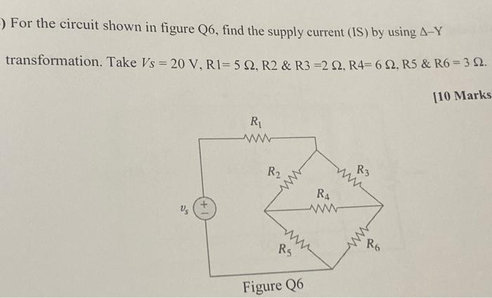 Solved For the circuit shown in figure Q6, find the supply | Chegg.com