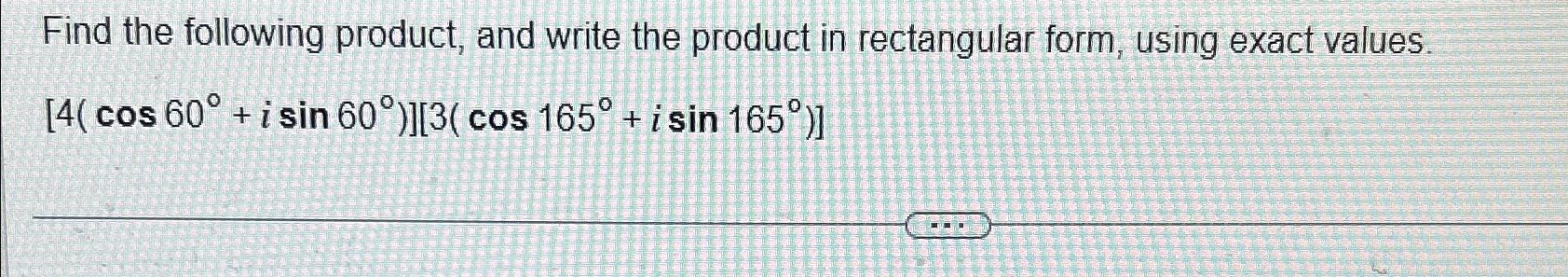 Solved Find the following product, and write the product in | Chegg.com