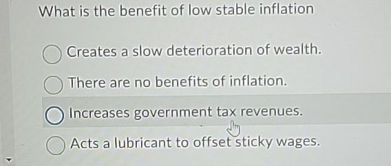 Solved What is the benefit of low stable inflationCreates a | Chegg.com