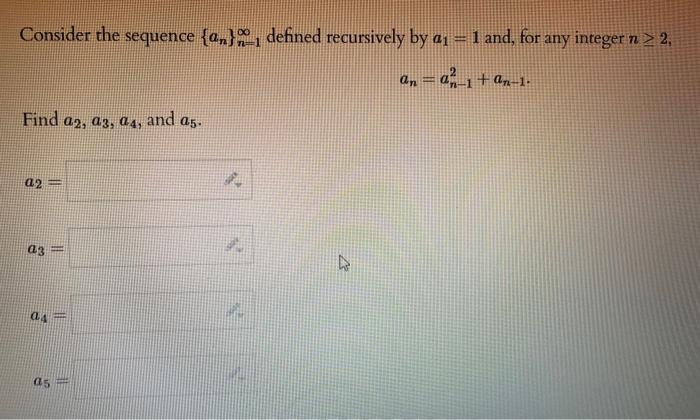 Solved Consider the sequence {an}n=1∞ defined recursively by | Chegg.com