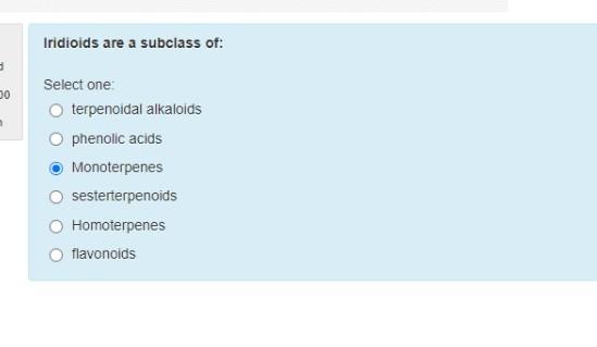 Solved Iridioids are a subclass of: Select one: terpenoidal | Chegg.com