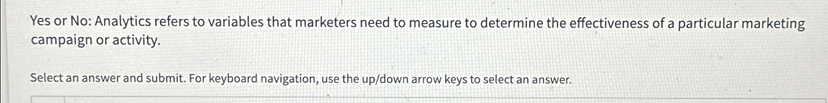 Solved Yes or No: Analytics refers to variables that | Chegg.com