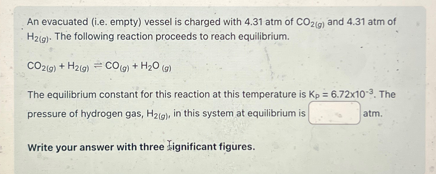 Solved An evacuated (i.e. ﻿empty) ﻿vessel is charged with | Chegg.com