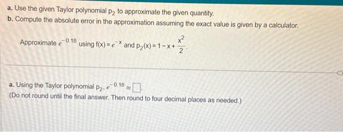 Solved a. Use the given Taylor polynomial p2 to approximate | Chegg.com
