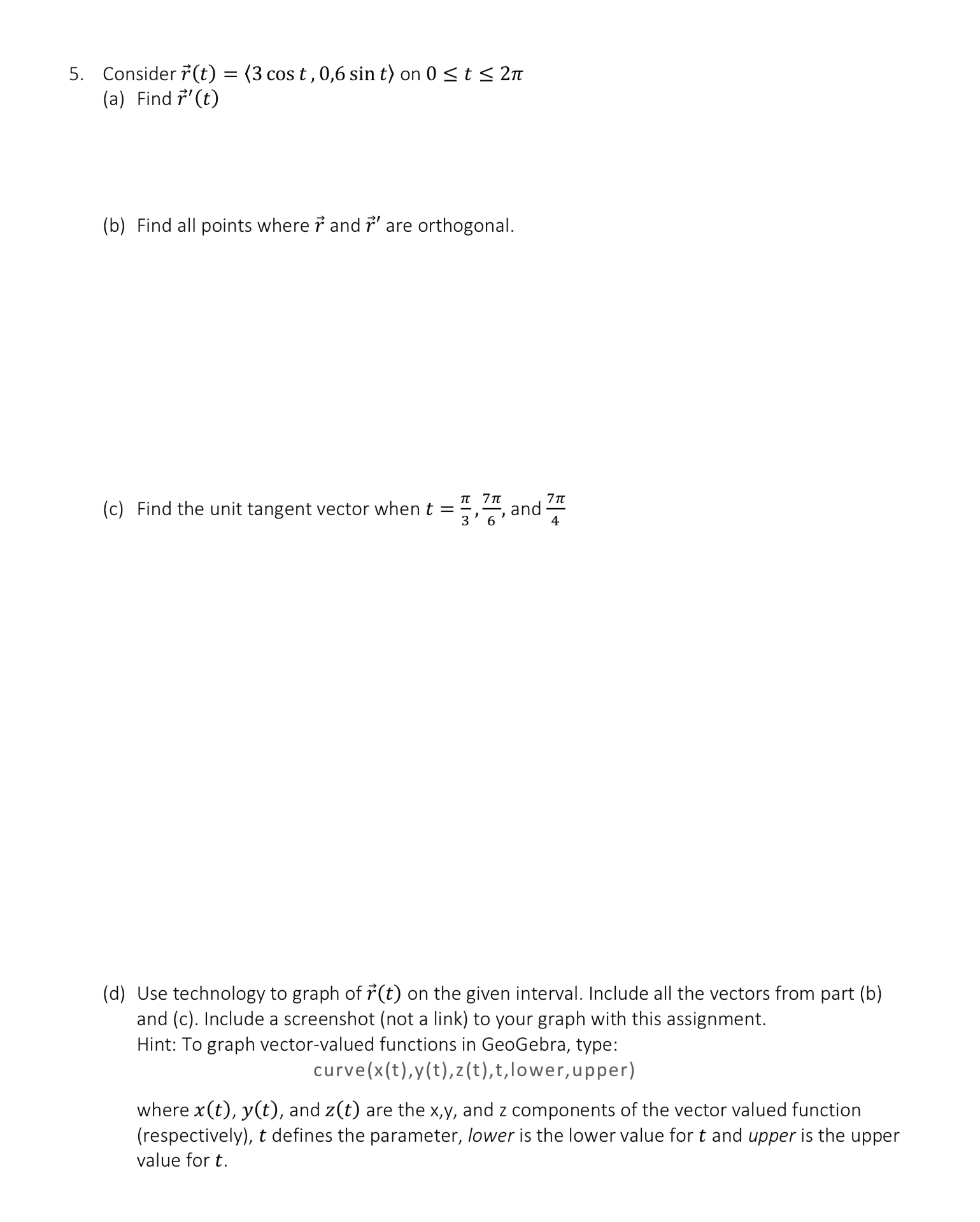 Consider vec(r)(t)=(:3cost,0,6sint:) ﻿on 0≤t≤2π(a) | Chegg.com