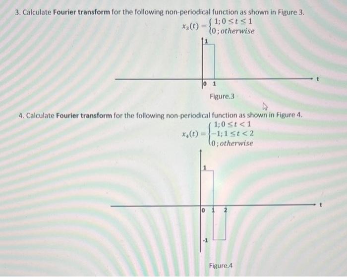 Solved 3. Calculate Fourier transform for the following | Chegg.com