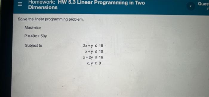 Solved Homework: HW 5.3 Linear Programming in Two Dimensions | Chegg.com