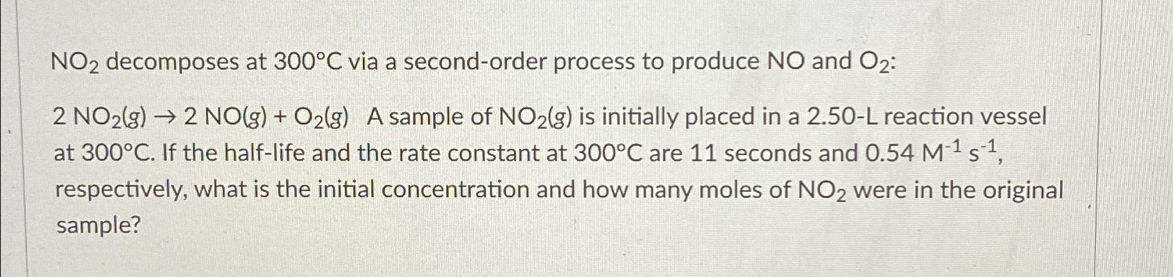 Solved NO2 ﻿decomposes at 300°C ﻿via a second-order process | Chegg.com