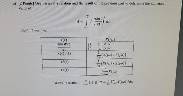 Solved b) [2 Points] Use Parseval's relation and the result | Chegg.com