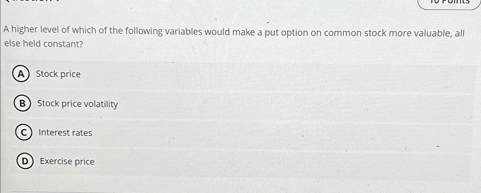 Solved A higher level of which of the following variables | Chegg.com