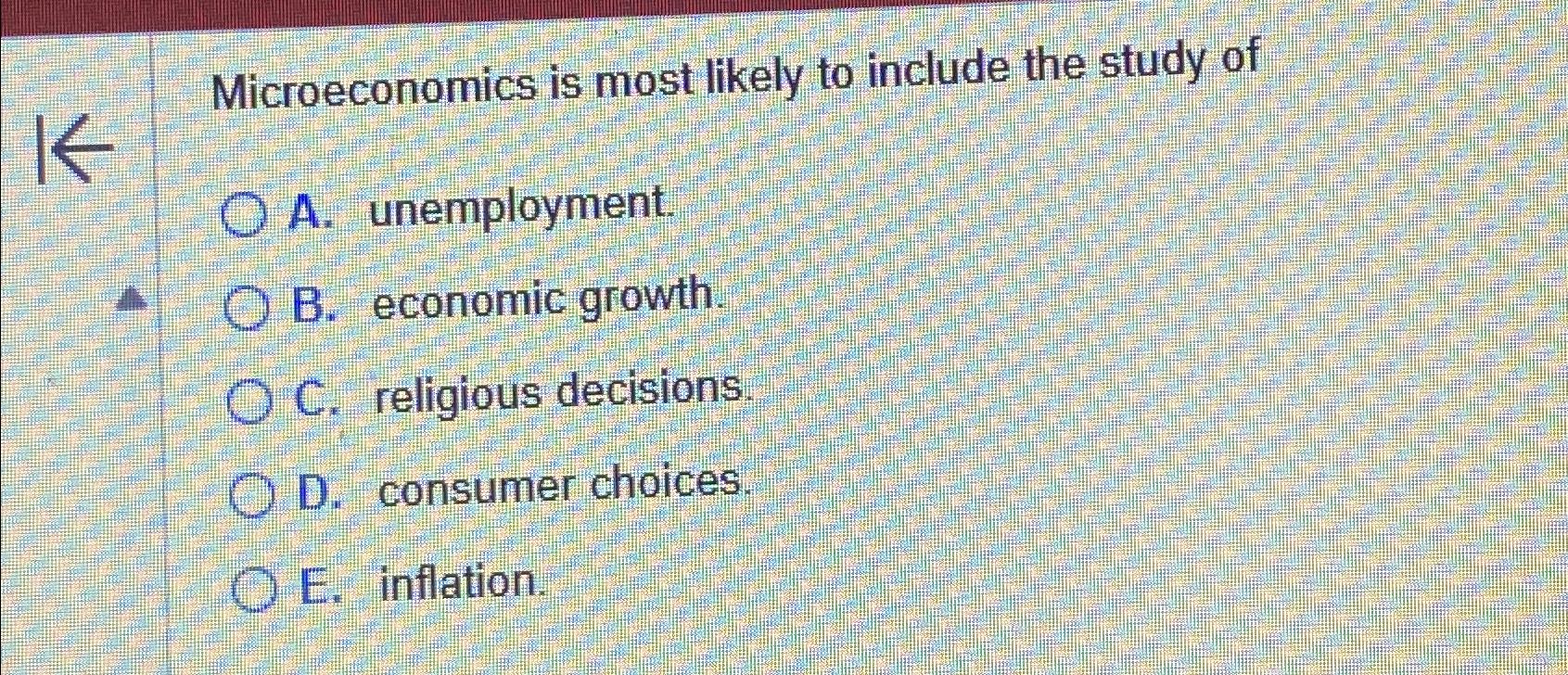 Solved Microeconomics is most likely to include the study | Chegg.com