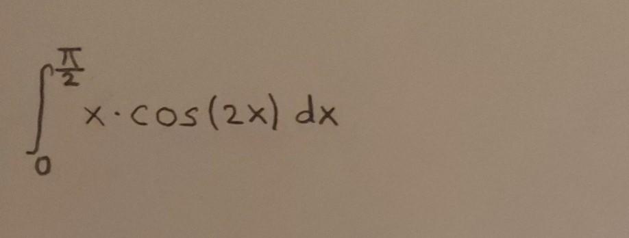 Solved x.cos(2x) dx | Chegg.com