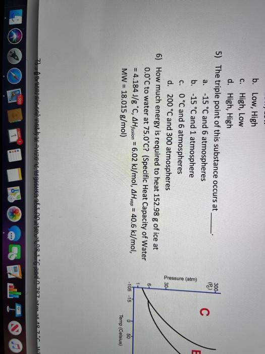 Solved 300- PO C E b. Low, High c. High, Low d. High, High | Chegg.com