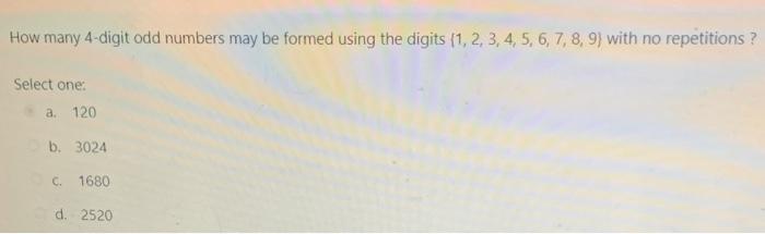 Solved How many 4-digit odd numbers may be formed using the | Chegg.com