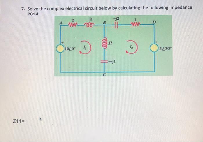 Solved 7- Solve the complex electrical circuit below by | Chegg.com