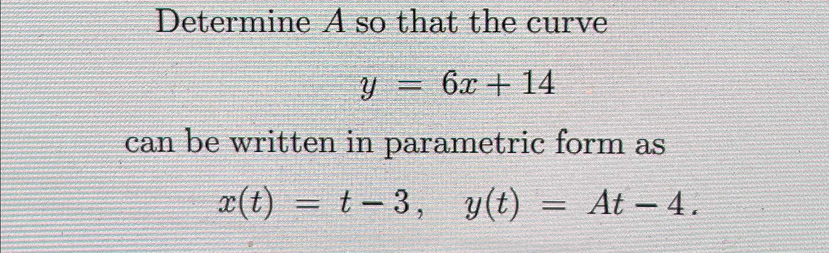 Determine A ﻿so that the curvey=6x+14can be written | Chegg.com