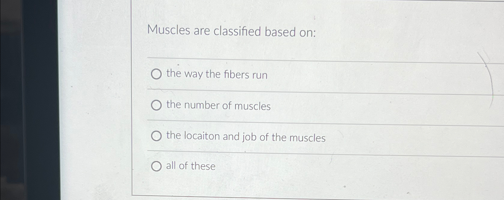 Solved Muscles are classified based on:the way the fibers | Chegg.com
