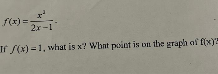 Solved f(x)=2x−1x2 If f(x)=1, what is x ? What point is on | Chegg.com