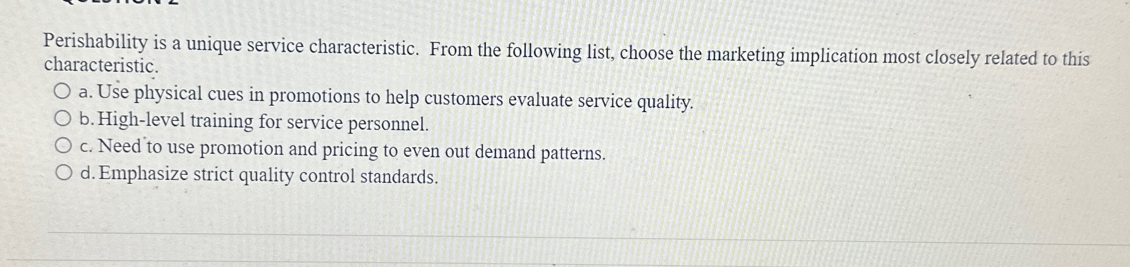 Solved Perishability is a unique service characteristic. | Chegg.com