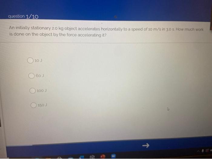 Solved question 1/10 An initially stationary 20 kg object | Chegg.com