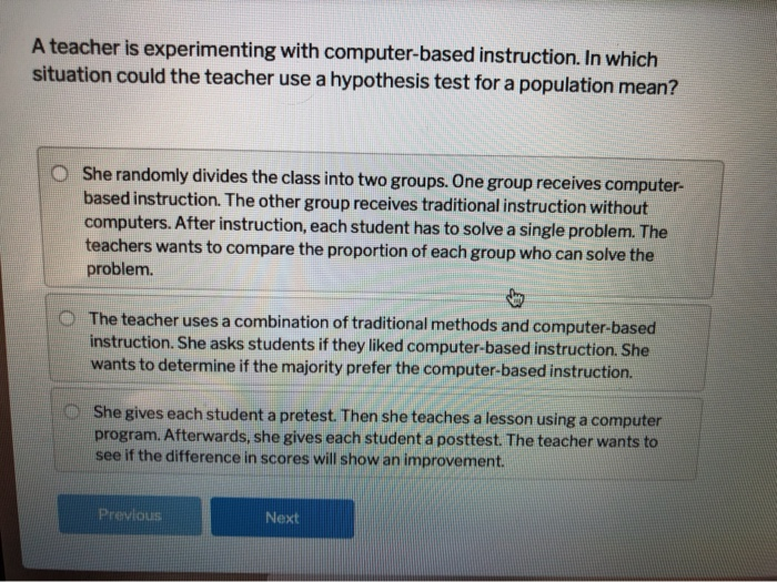 Solved A teacher is experimenting with computer-based | Chegg.com