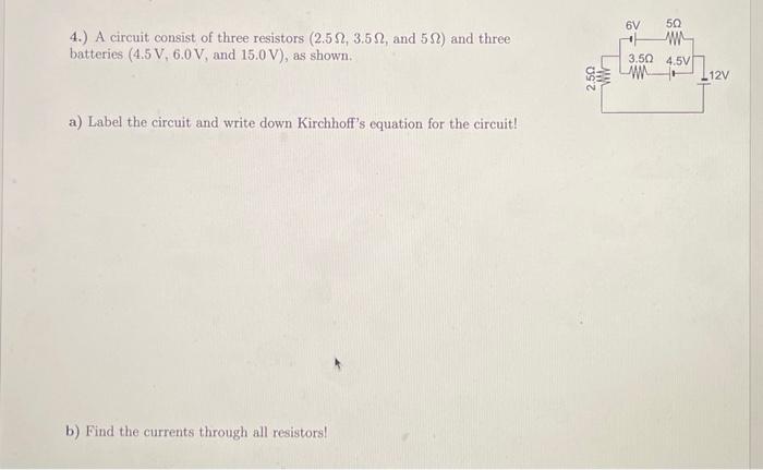 Solved 4.) A circuit consist of three resistors (2.5Ω,3.5Ω, | Chegg.com