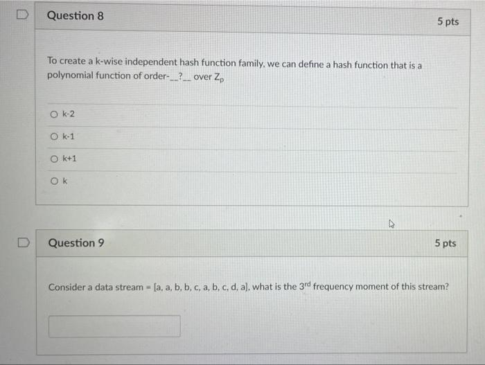 Solved Question 8 5 pts To create a k-wise independent hash | Chegg.com