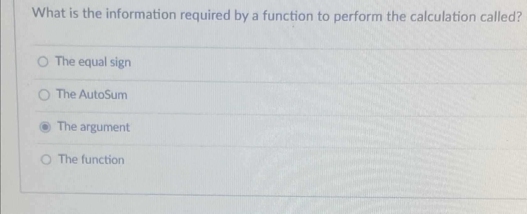 Solved What is the information required by a function to | Chegg.com