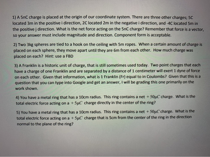 Solved 1) A 5nC charge is placed at the origin of our | Chegg.com