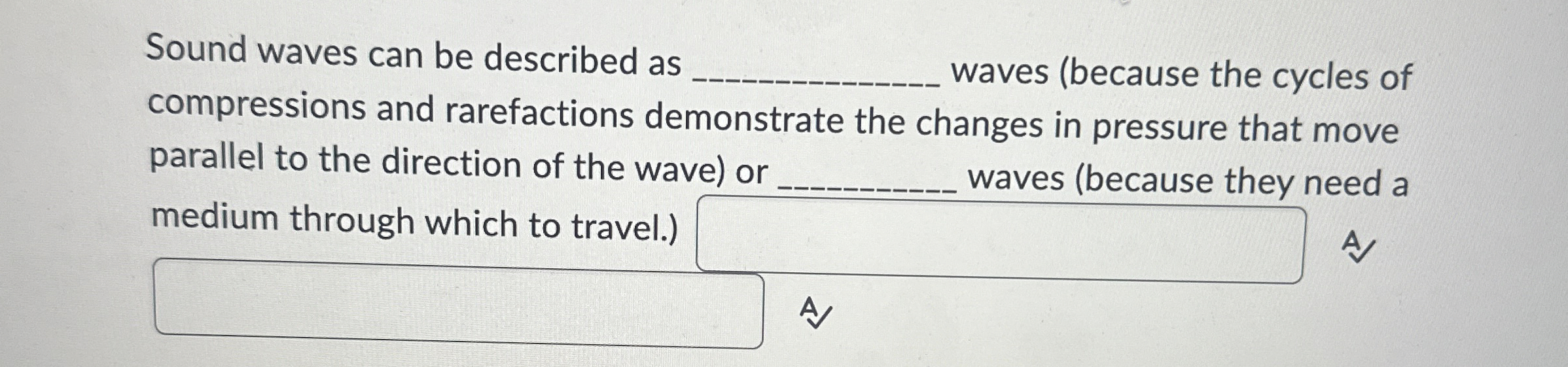 Solved Sound waves can be described as q, ﻿waves (because | Chegg.com