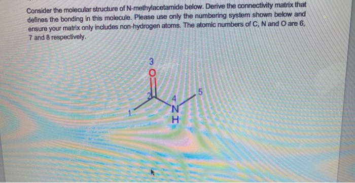 Solved Consider the molecular structure of N-methylacetamide | Chegg.com