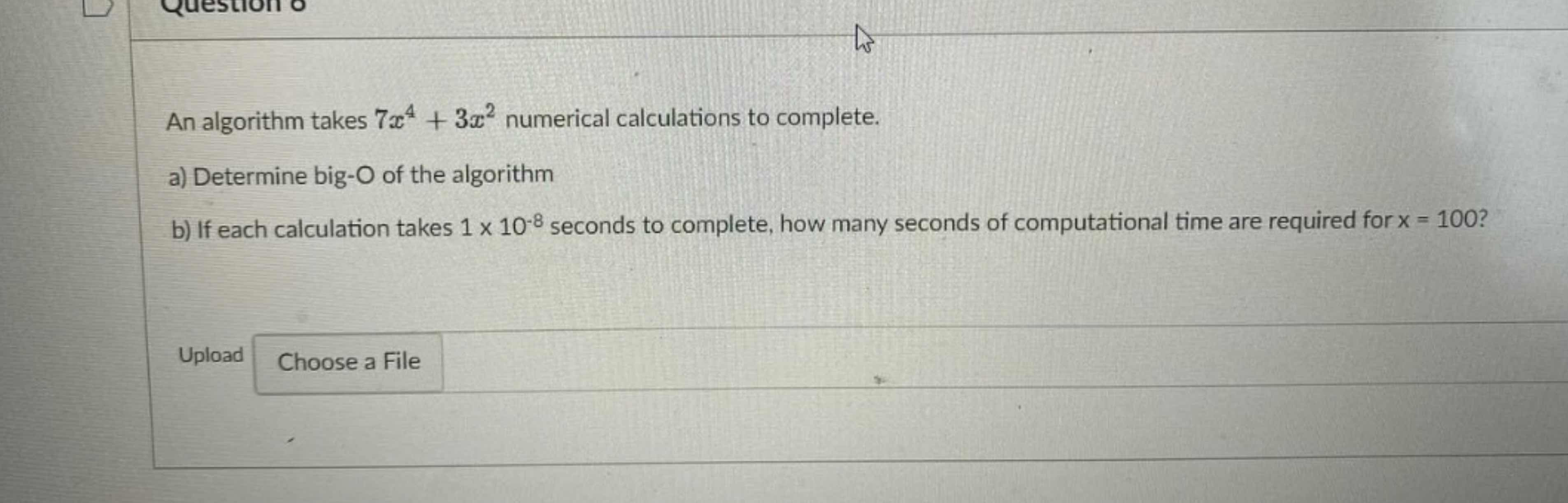 Solved An algorithm takes 7x4+3x2 numerical calculations to | Chegg.com Solved An algorithm takes 7x4+3x2 numerical calculations to | Chegg.com