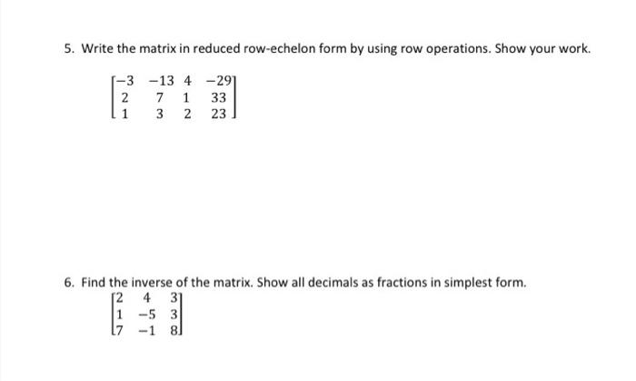 Solved 5. Write the matrix in reduced row-echelon form by | Chegg.com