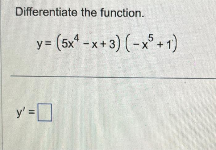 Solved Differentiate the function. y=(4x2−7)(5x2−6x+5) | Chegg.com