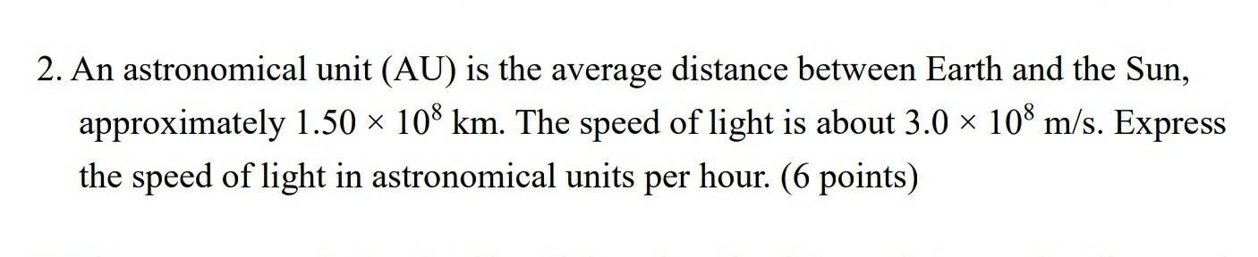 Solved 2. An astronomical unit (AU) is the average distance | Chegg.com
