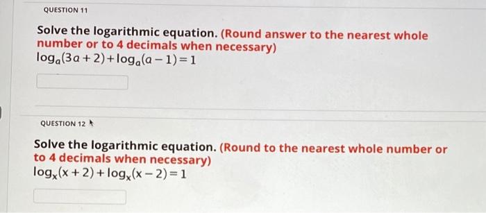 Solved QUESTION 11 Solve the logarithmic equation. (Round | Chegg.com
