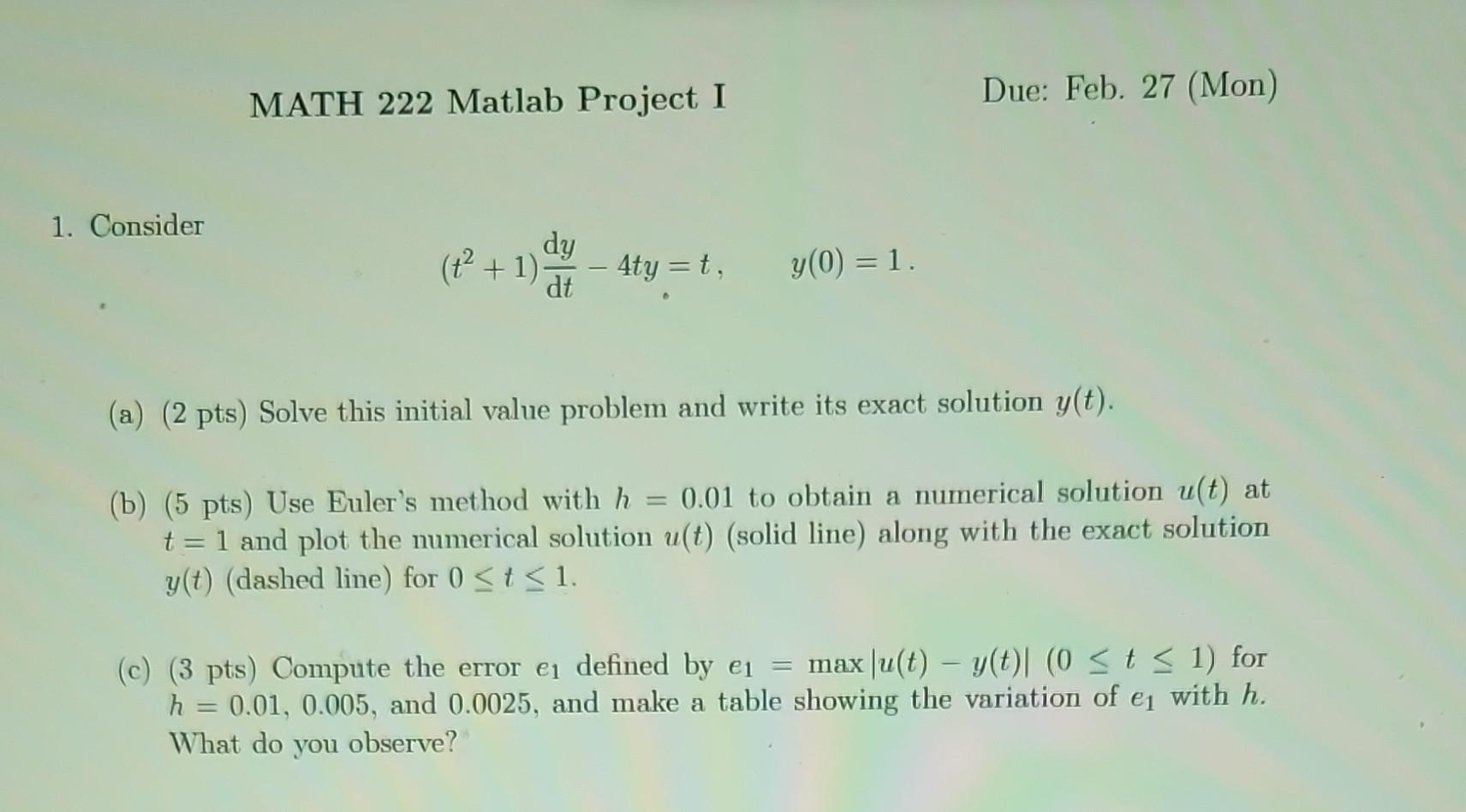 Solved MATH 222 Matlab Project I Due: Feb. 27 (Mon) 1. | Chegg.com
