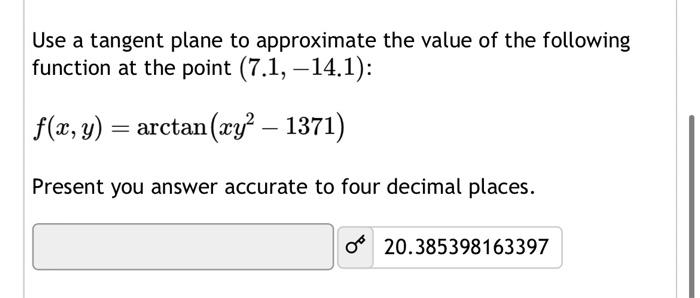Solved Use a tangent plane to approximate the value of the | Chegg.com