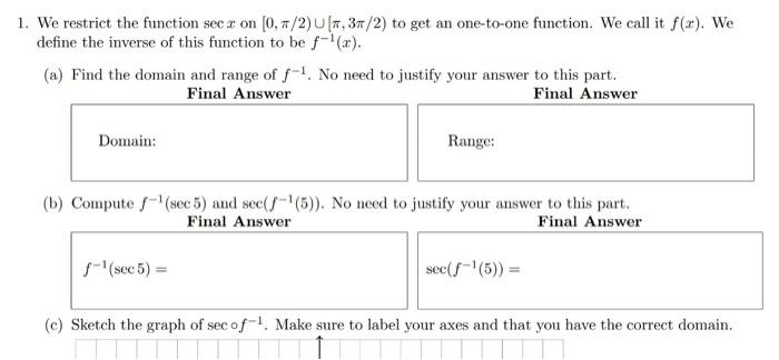 Solved (i∗⋯,… re the correct domain.1. We restrict the | Chegg.com
