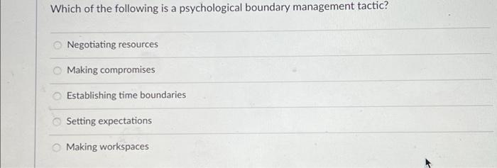 Solved Which of the following is a psychological boundary | Chegg.com