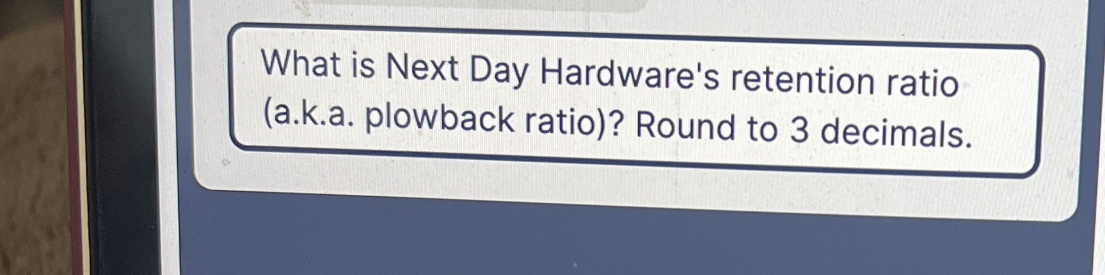 Solved What is Next Day Hardware's retention ratio(a.k.a. | Chegg.com
