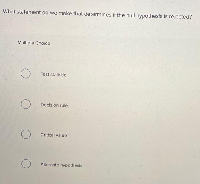 Solved What statement do we make that determines if the null | Chegg.com