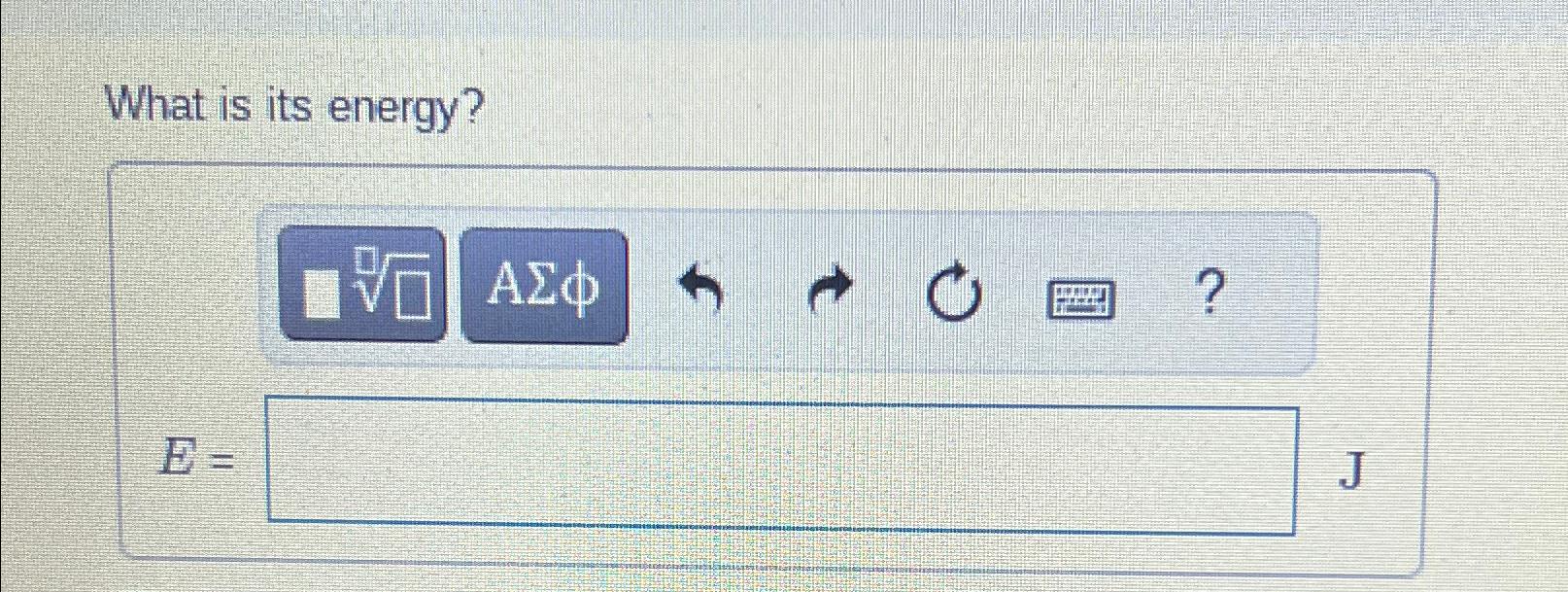 What is its energy??E=[,]J | Chegg.com