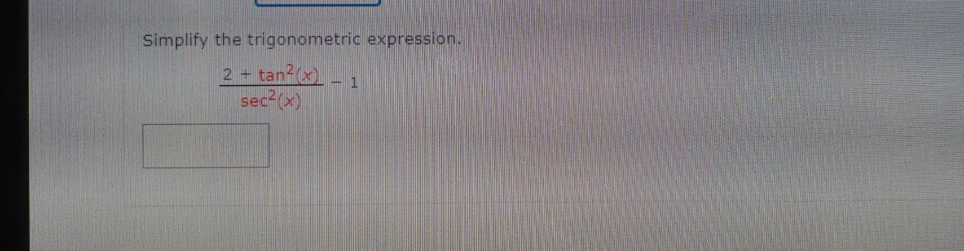 Solved Simplify the trigonometric expression. | Chegg.com