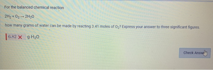 Solved For the balanced chemical reaction 2H2 +02 - 2H20 how | Chegg.com
