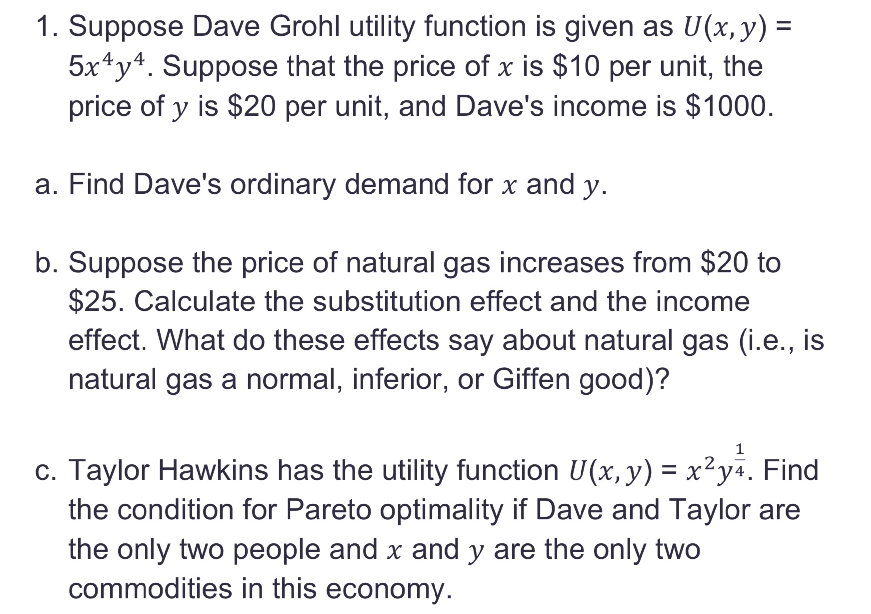 Solved Suppose Dave Grohl utility function is given as | Chegg.com